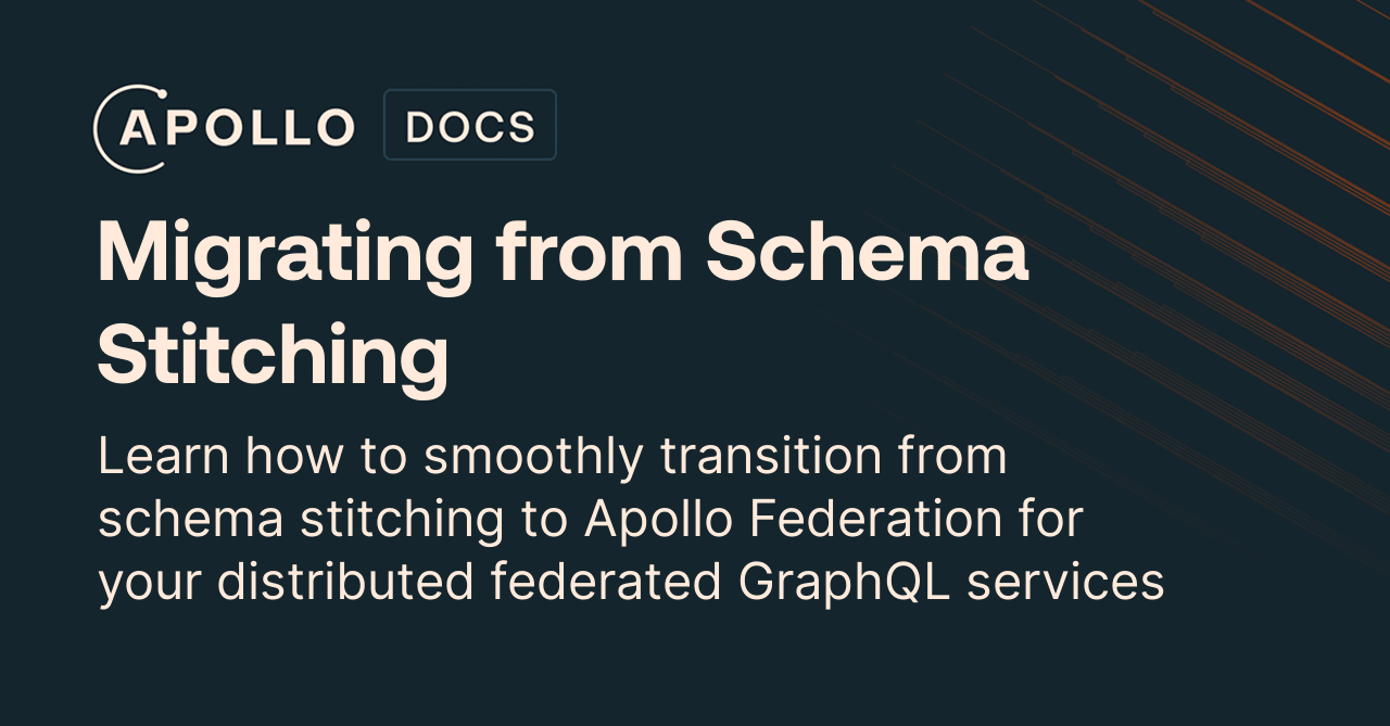 Migrating from Schema Stitching - Apollo GraphQL Docs
